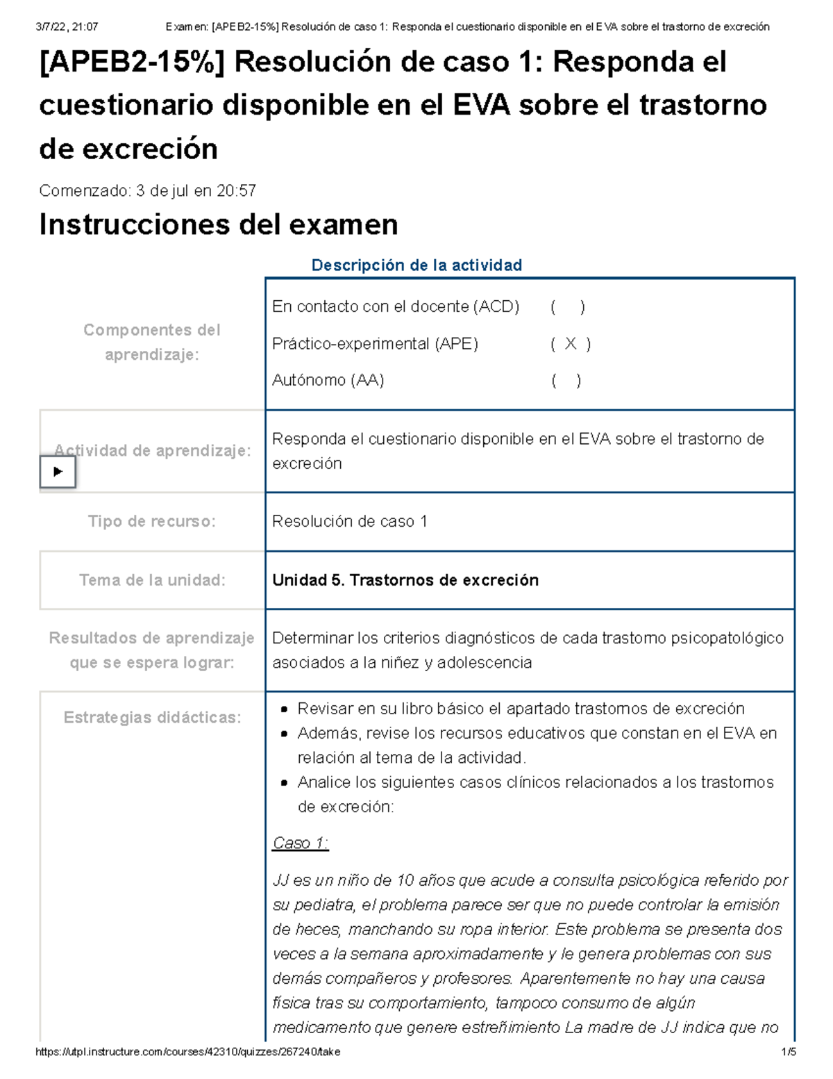 Examen [APEB 2-15%] Resolución de caso 1 Responda el cuestionario disponible en el EVA sobre el ...