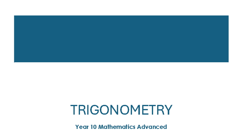 2025 - Year 10 Advanced Mathematics - Trigonometry Study Guide - Studocu