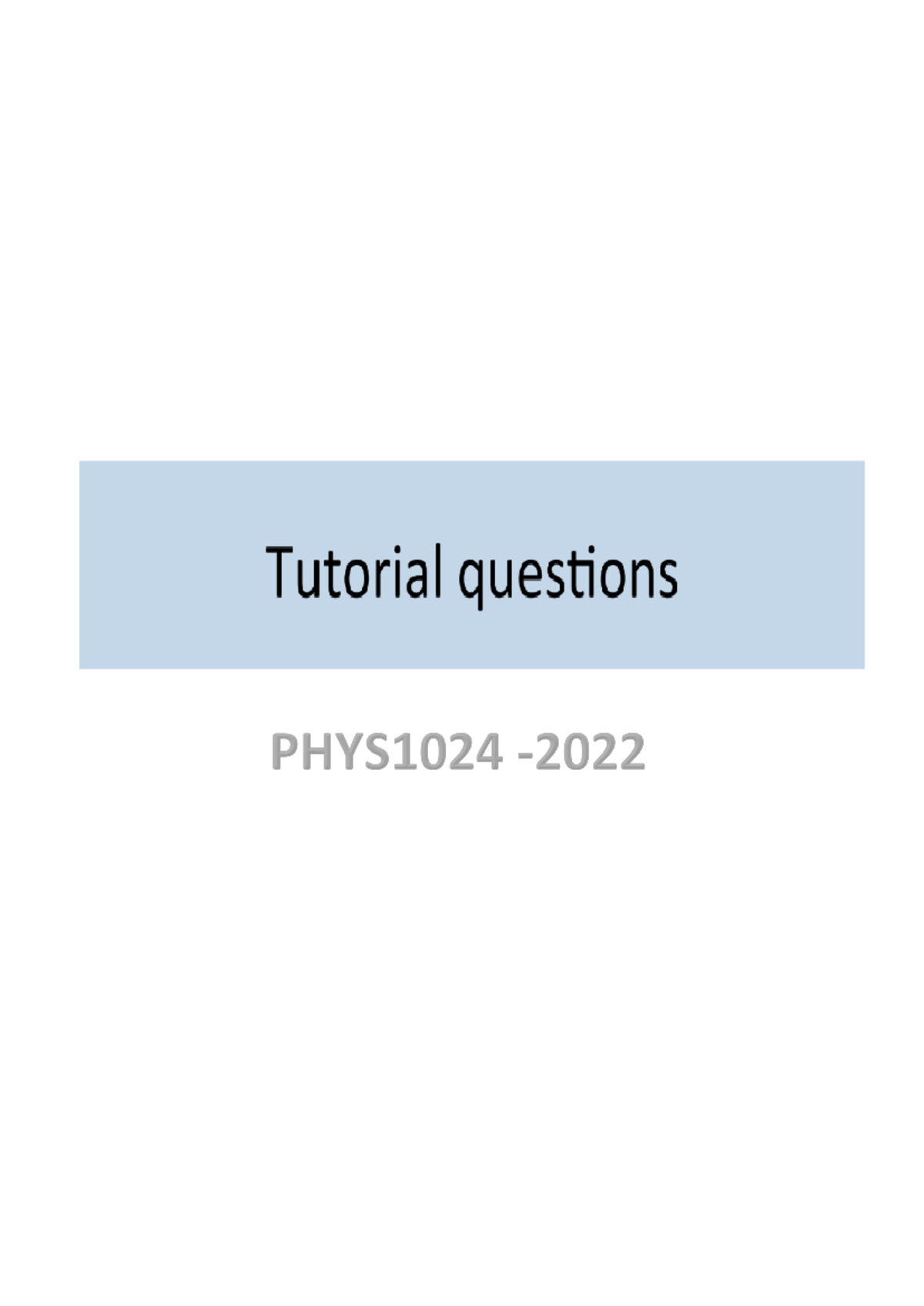 PHYS1034 ALL Tutorial Questions - PHY1034A - TUTORIAL 1- Chapter 1 ...