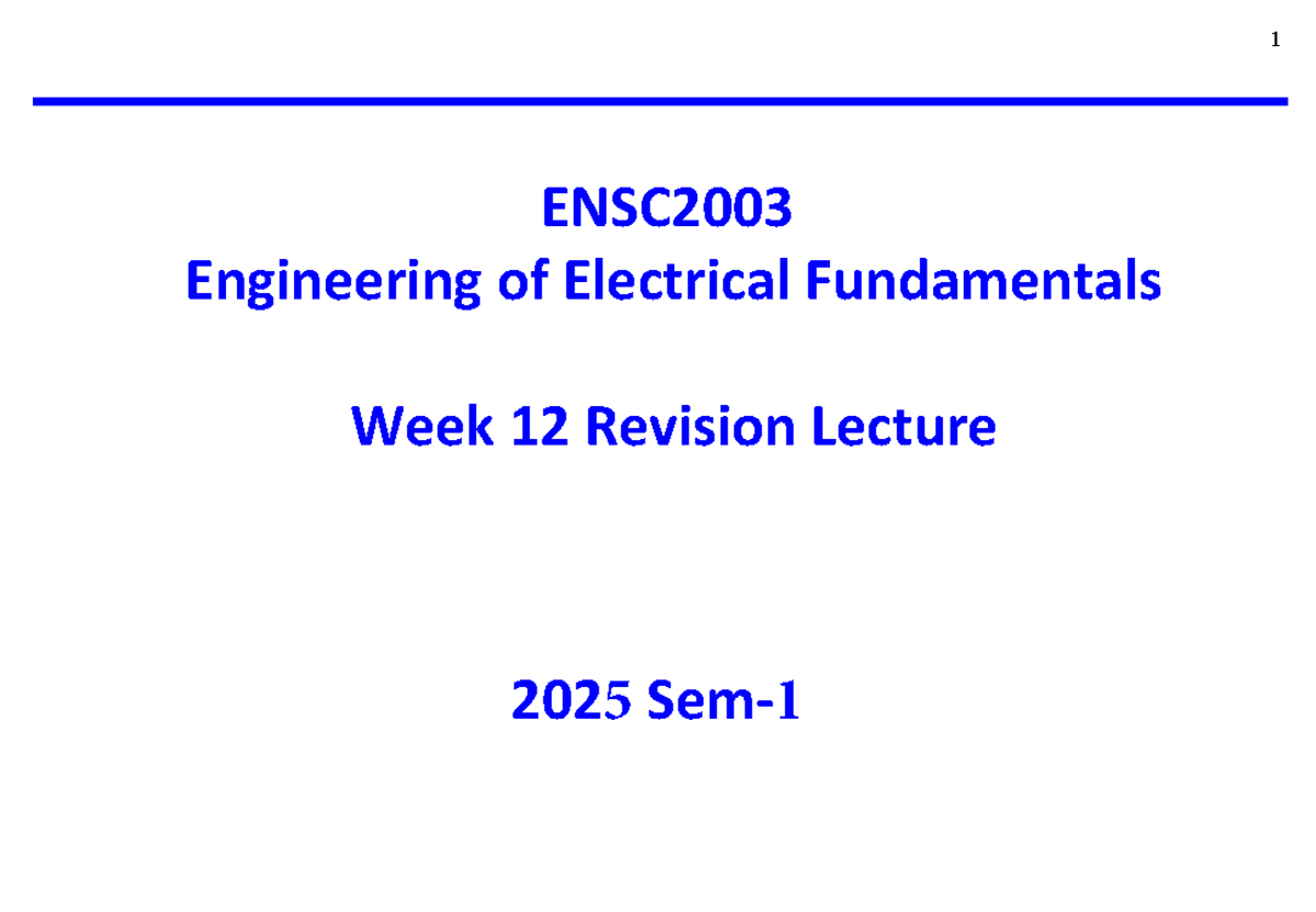 ENSC2003 Week 12 Revision Lecture Notes - Electrical Fundamentals 2025 ...