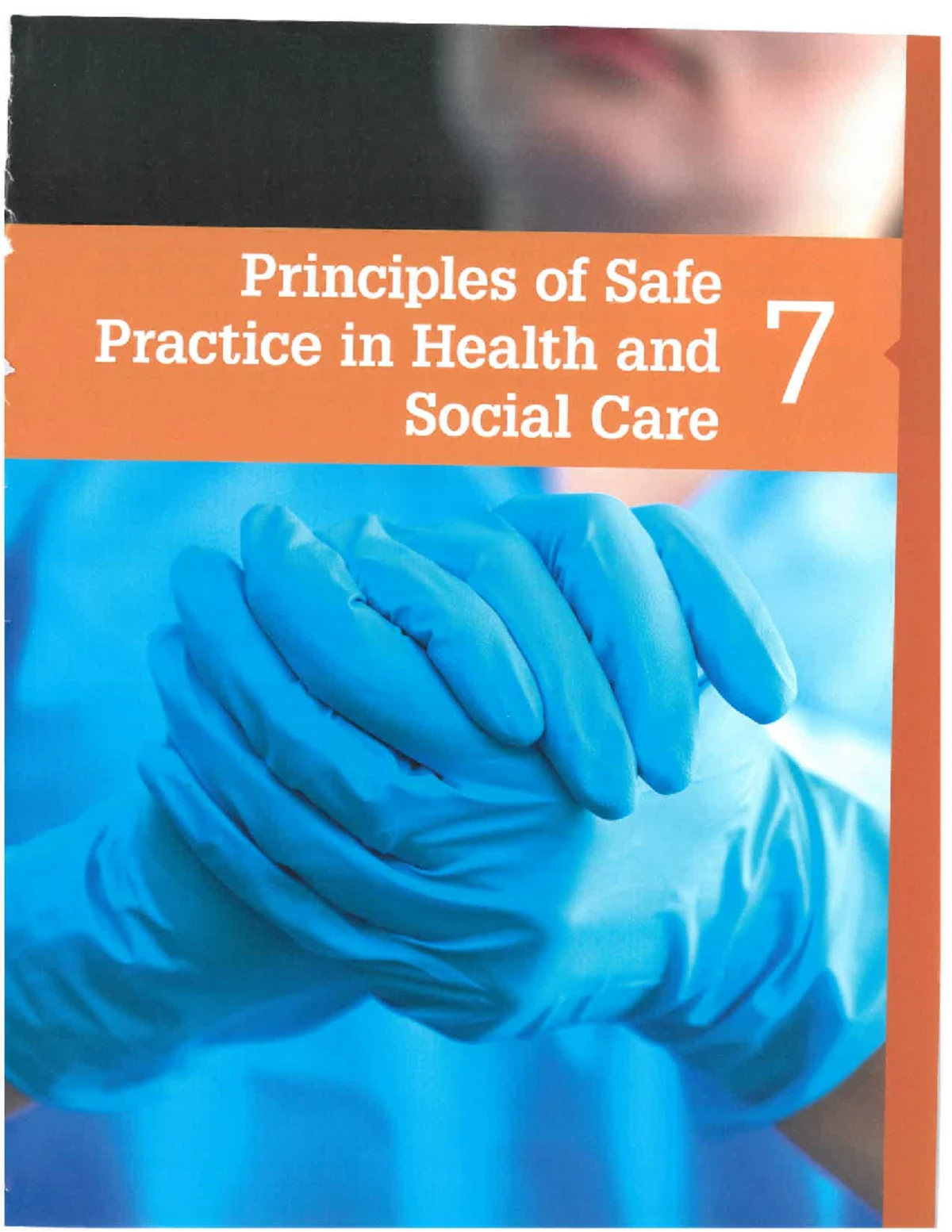 Text Book Unit 7 Principles of Safe Practice in Health and Social Care ...