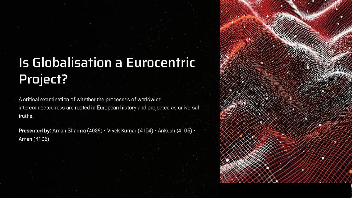 Globalisation: A Eurocentric Project? Examining Historical Roots and ...