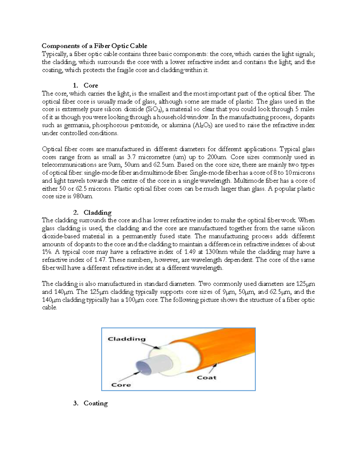 Components of a Fiber Optic Cable - Components of a Fiber Optic Cable Typically, a fiber optic ...