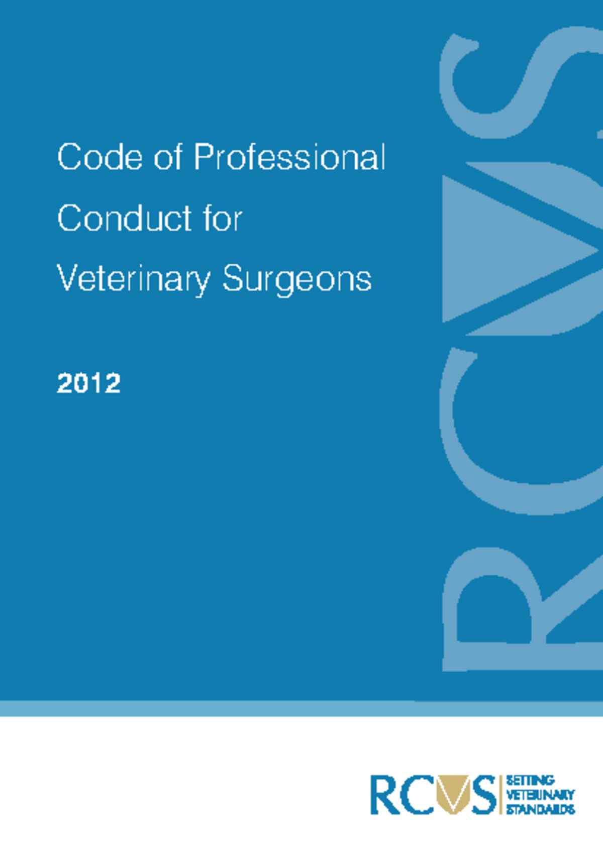 RCVS Code of Professional Conduct for Veterinary Surgeons 2012 Guide ...