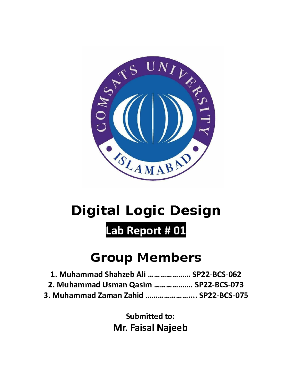 DLD LAB Report 1 - lab 1 - Digital Logic Design Lab Report # 01 Group Members 1. Muhammad ...