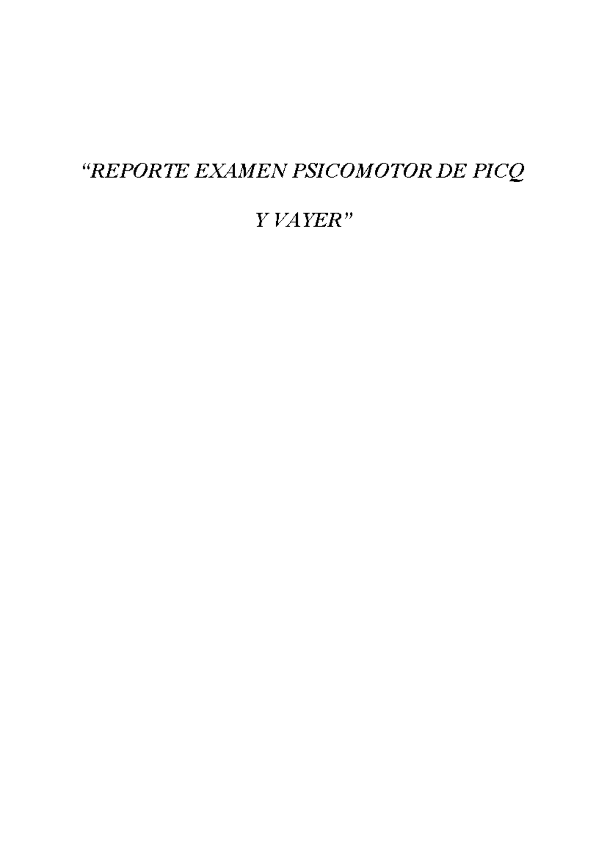 Reporte Picq y Vayer - “REPORTE EXAMEN PSICOMOTOR DE PICQ Y VAYER” I ...