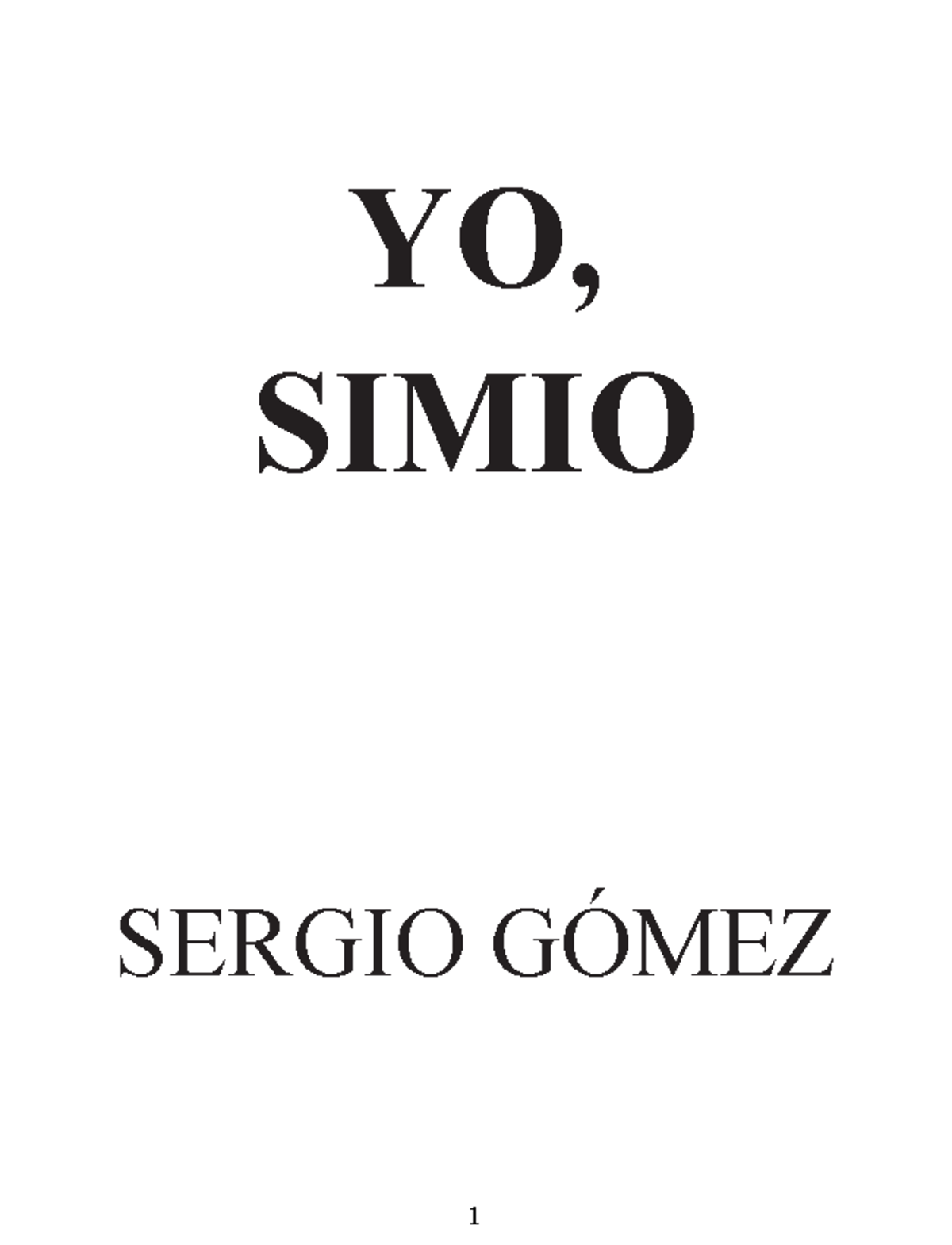 Estudio sobre "Yo, Simio" de Sergio Gómez: Reflexiones sobre la libertad - Studocu
