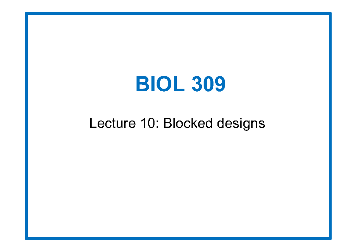 BIOL 309 Lecture 10: Blocked Designs and ANOVA Analysis - Studocu