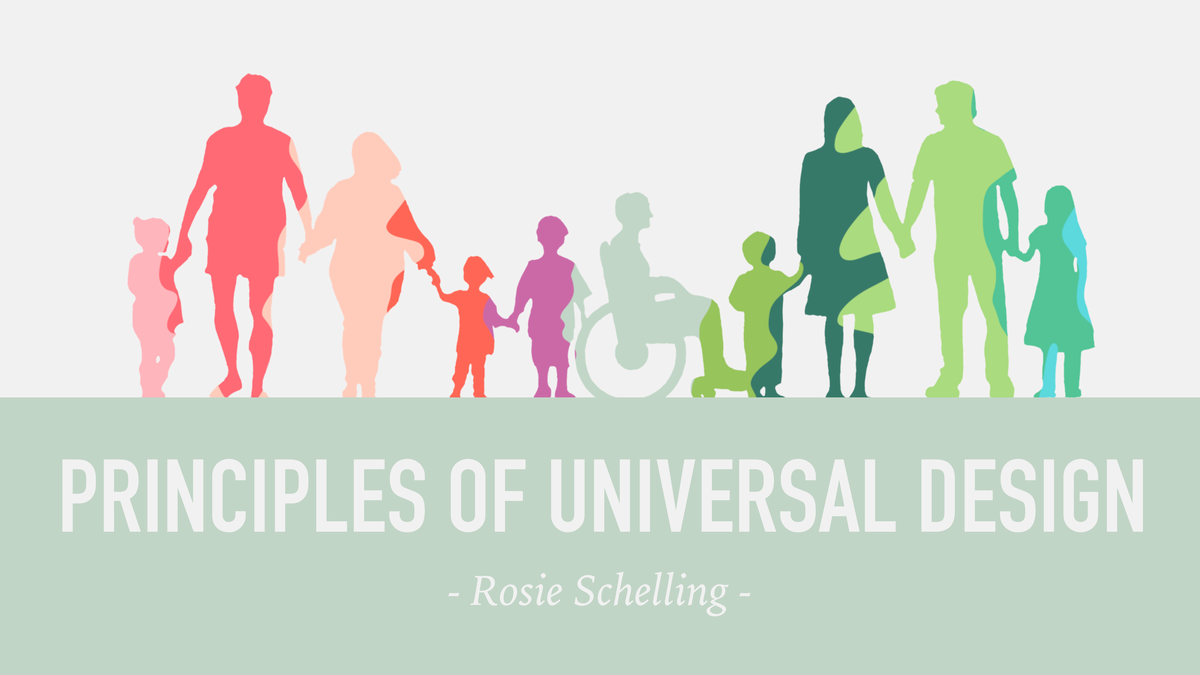 Universal principles - PRINCIPLES OF UNIVERSAL DESIGN - Rosie Schelling ...