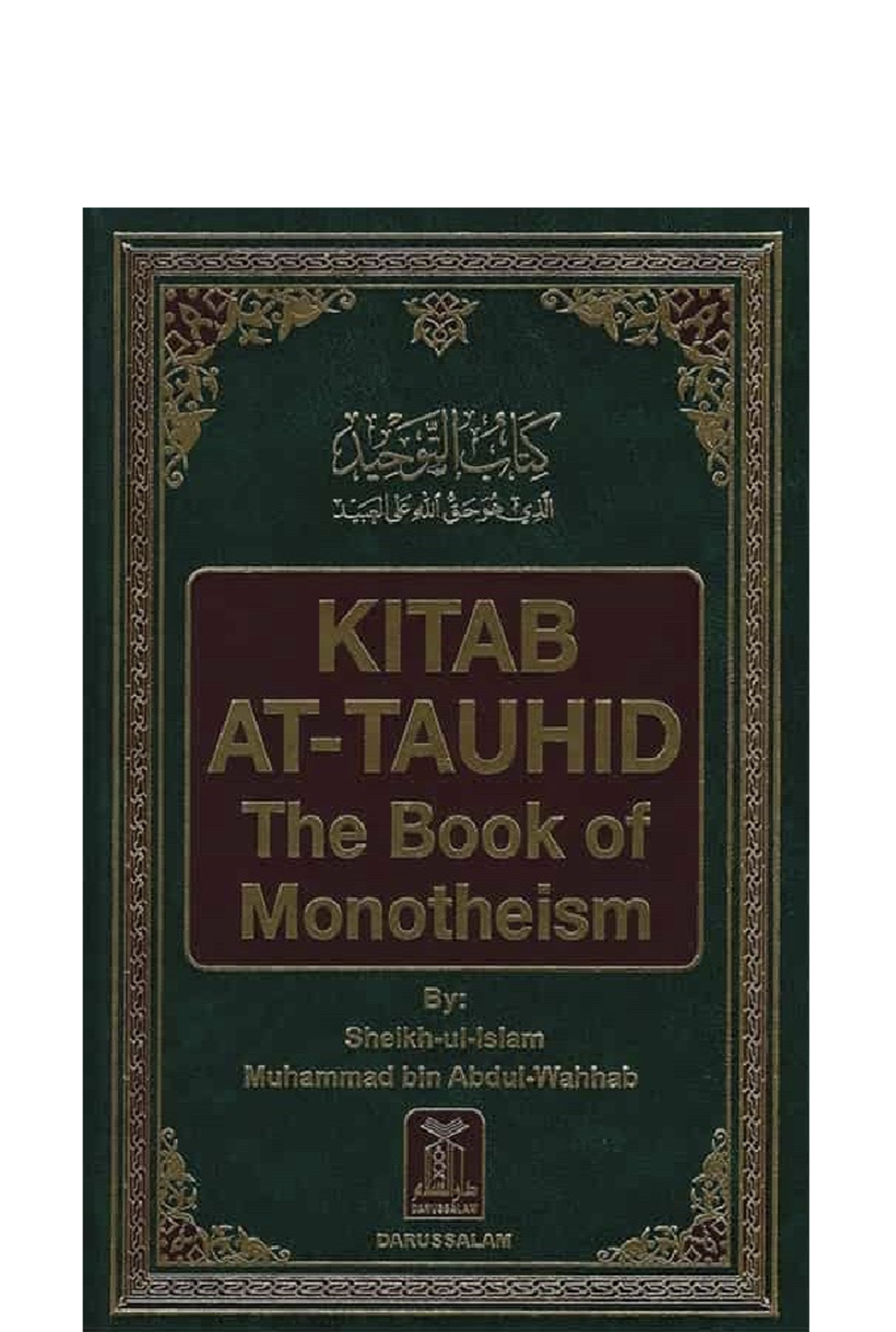 Kitab-At-Tauhid: Insights on Islamic Monotheism and Reform by Muhammad ...