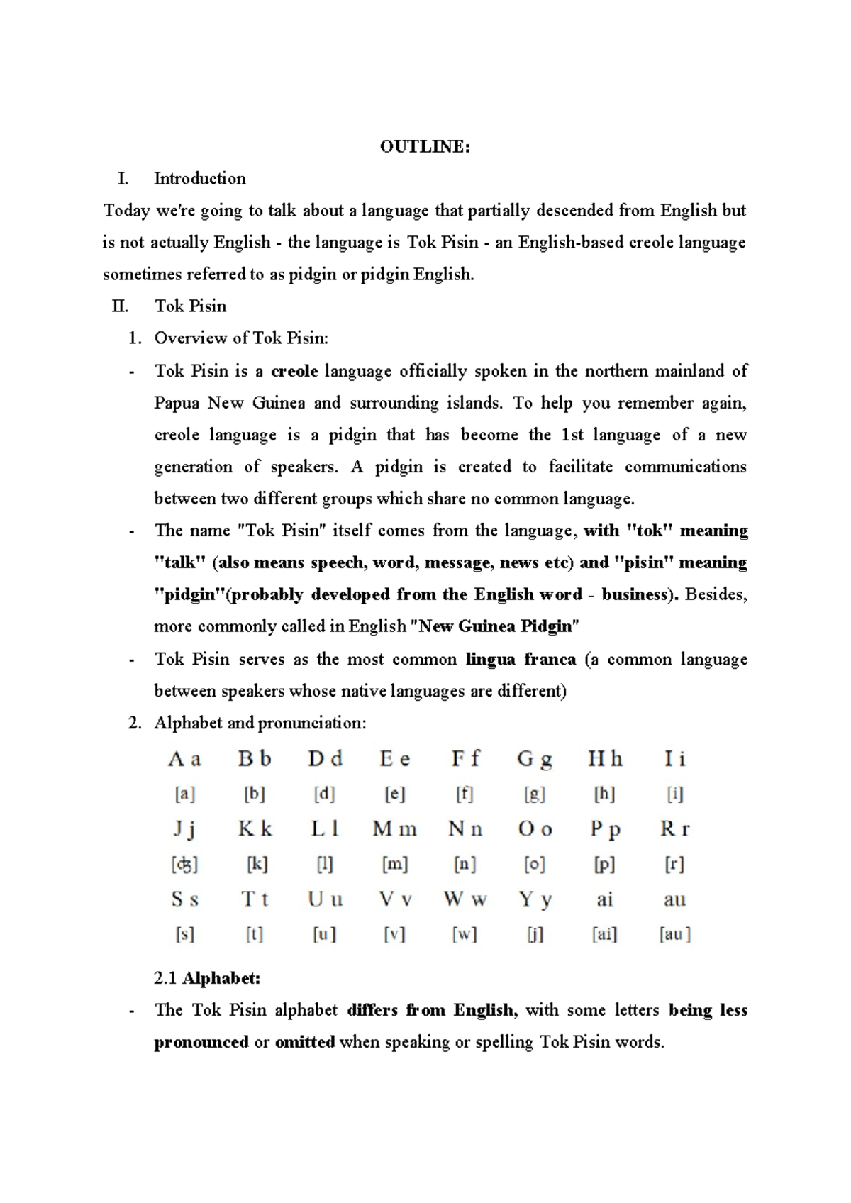 Tok Pisin - OUTLINE: I. Introduction Today we're going to talk about a ...