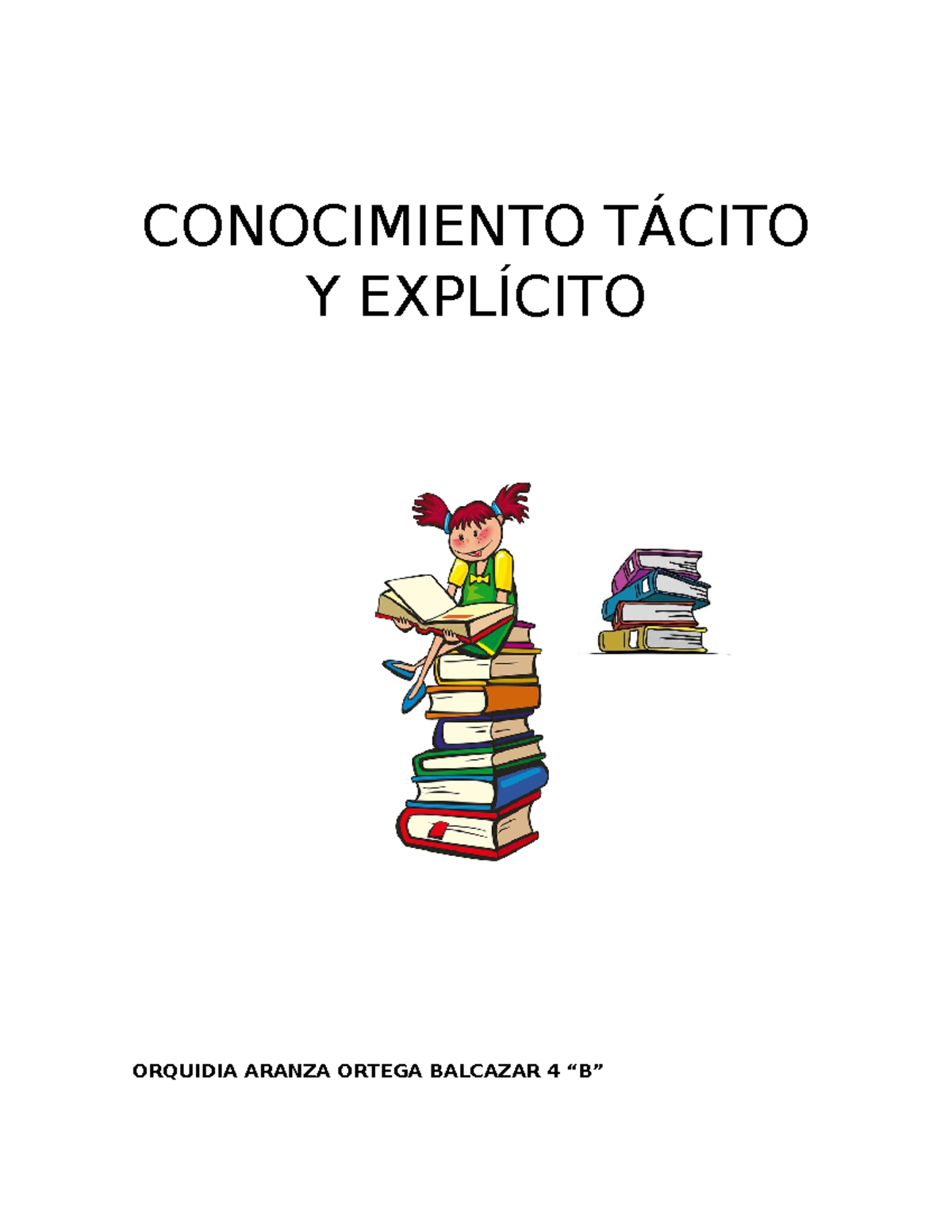 1.2 Conocimiento Tácito y Explícito: Definiciones y Ventajas - Studocu