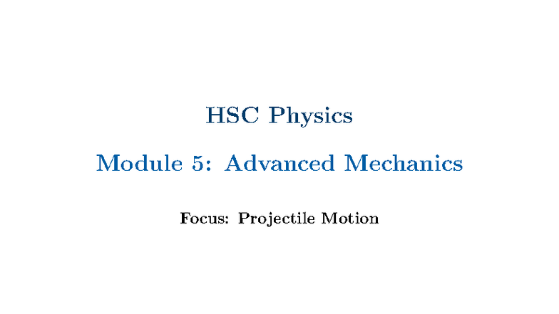HSC Physics Module 5: Advanced Mechanics - Projectile Motion Notes ...