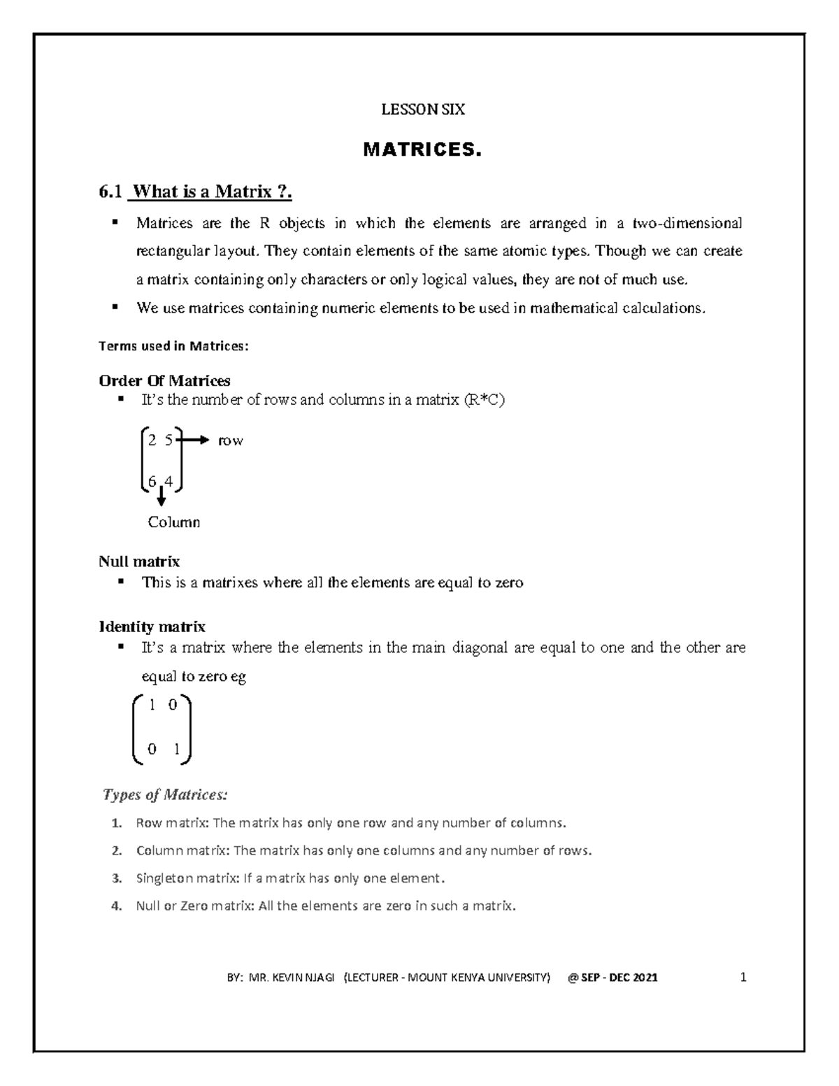 Lesson 6 Matrices - LESSON SIX MATRICES. 6 What is a Matrix ?. Matrices ...