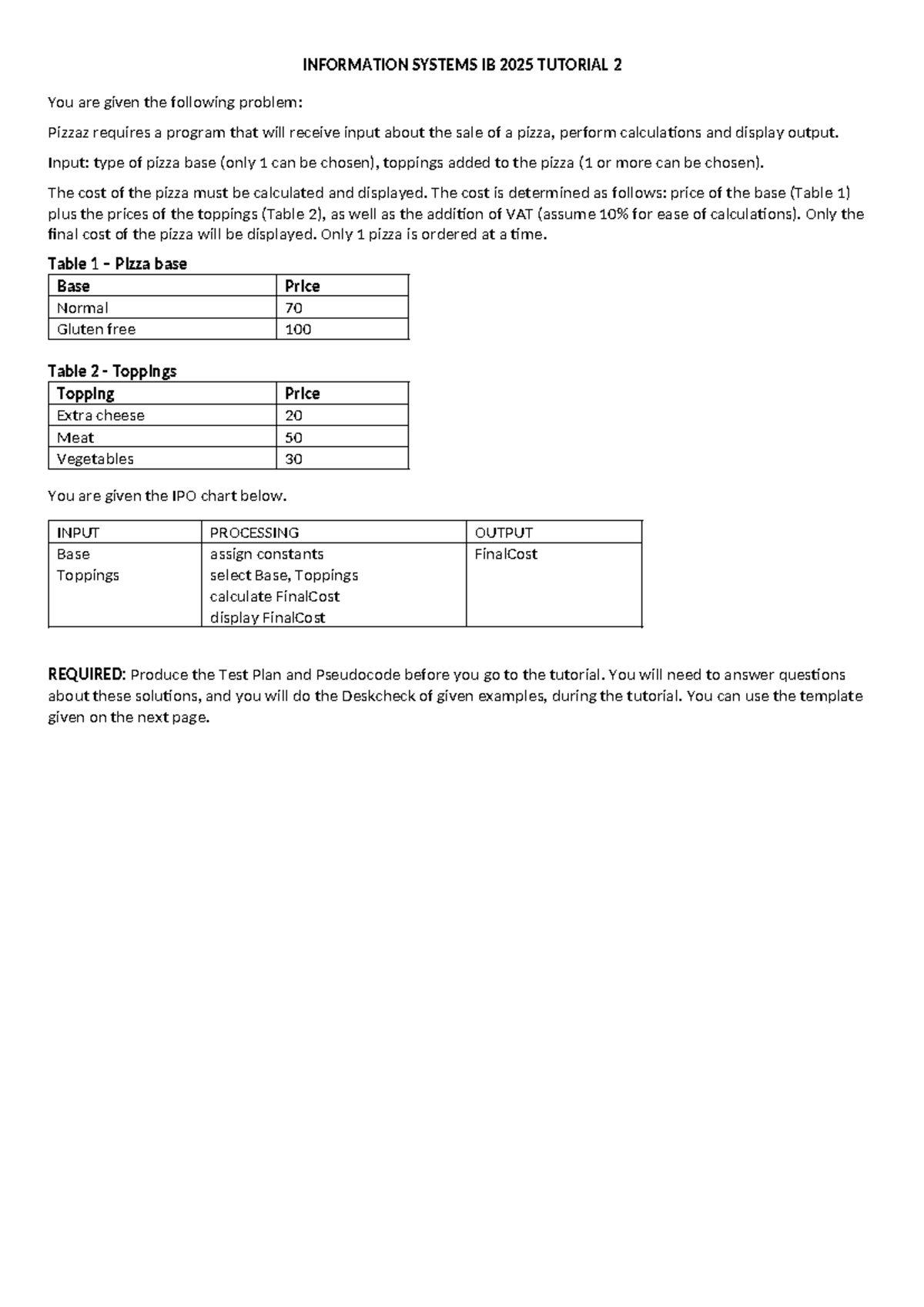 INFORMATION SYSTEMS IB 2025 TUTORIAL 2: Pseudocode & Test Plan - Studocu