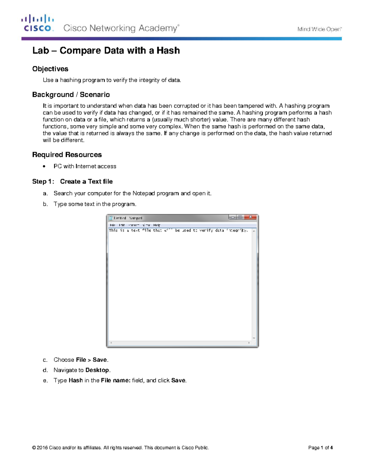 1.2.1.3 Lab - Compare Data with a Hash - Objectives Use a hashing program to verify the ...