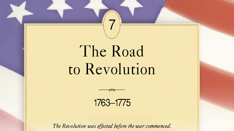 Chapter 7: The Road to Revolution - Key Concepts and Events - Studocu