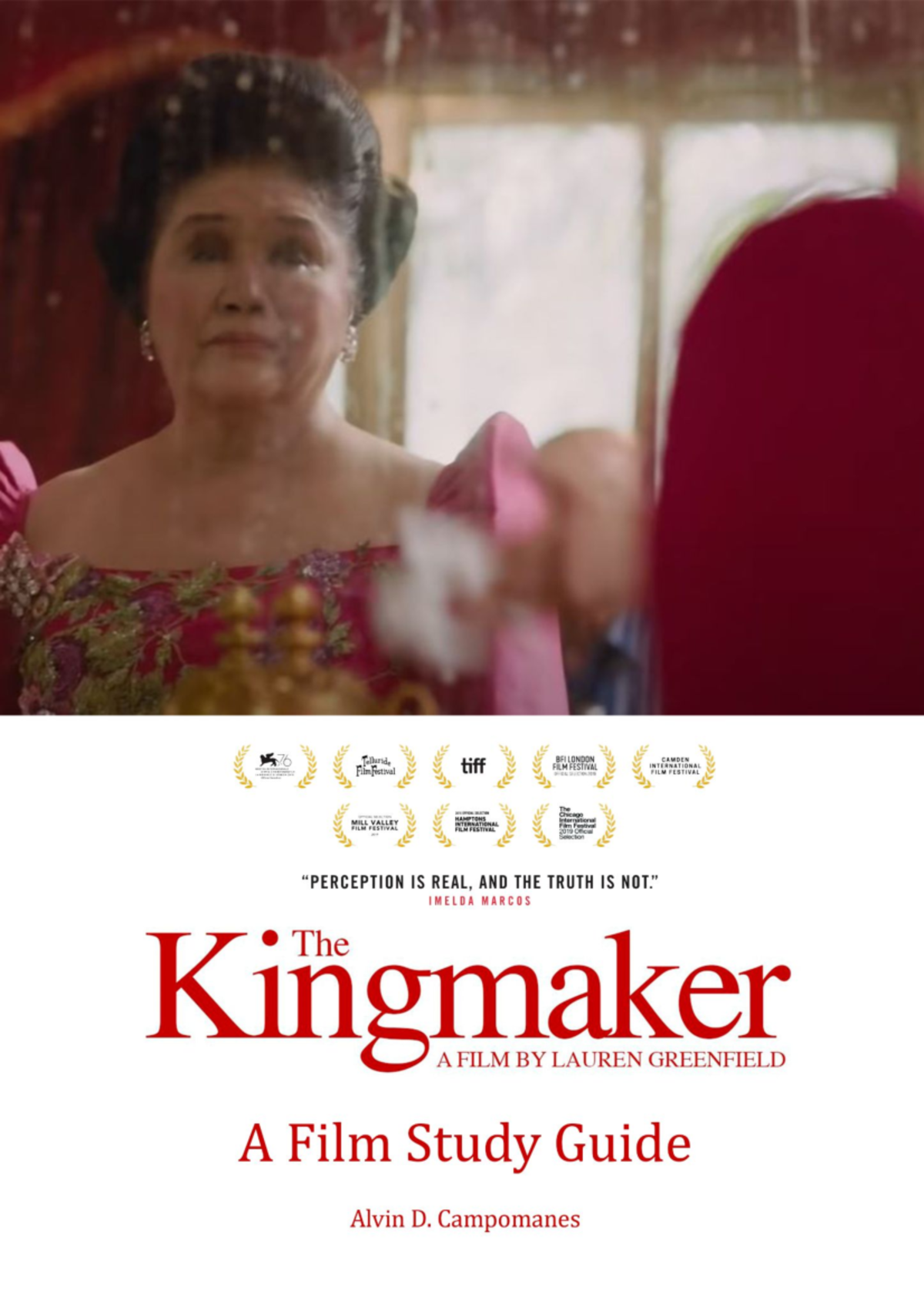 The Kingmaker Film Study Guide - A Film Study Guide Alvin D. Campomanes INTRODUCTION This study ...