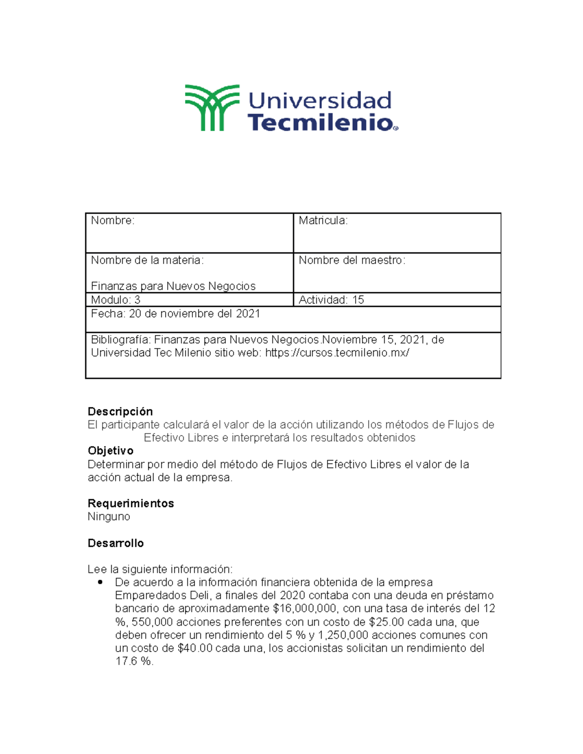 ACT15 materia de finanzas para nuevos negocios - Nombre: Matricula: Nombre de la materia ...