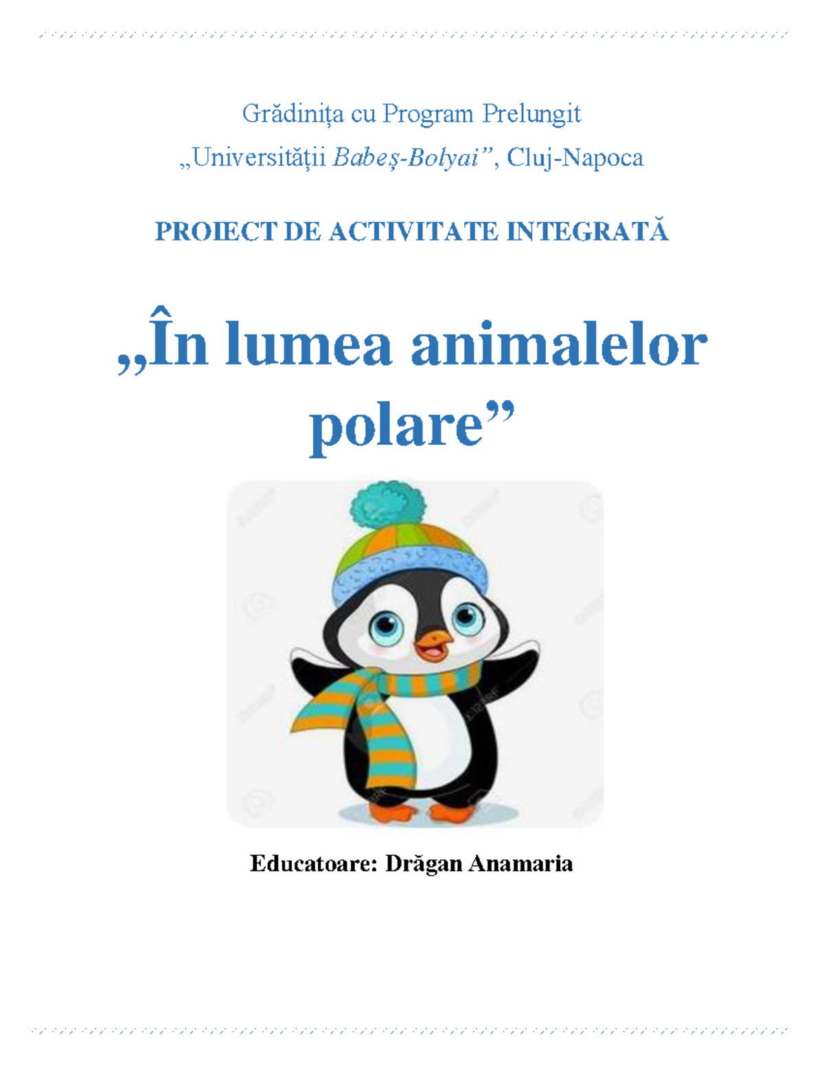 Proiect Activitate Integrată: În Lumea Animalelor Polare - Grupa Mare ...