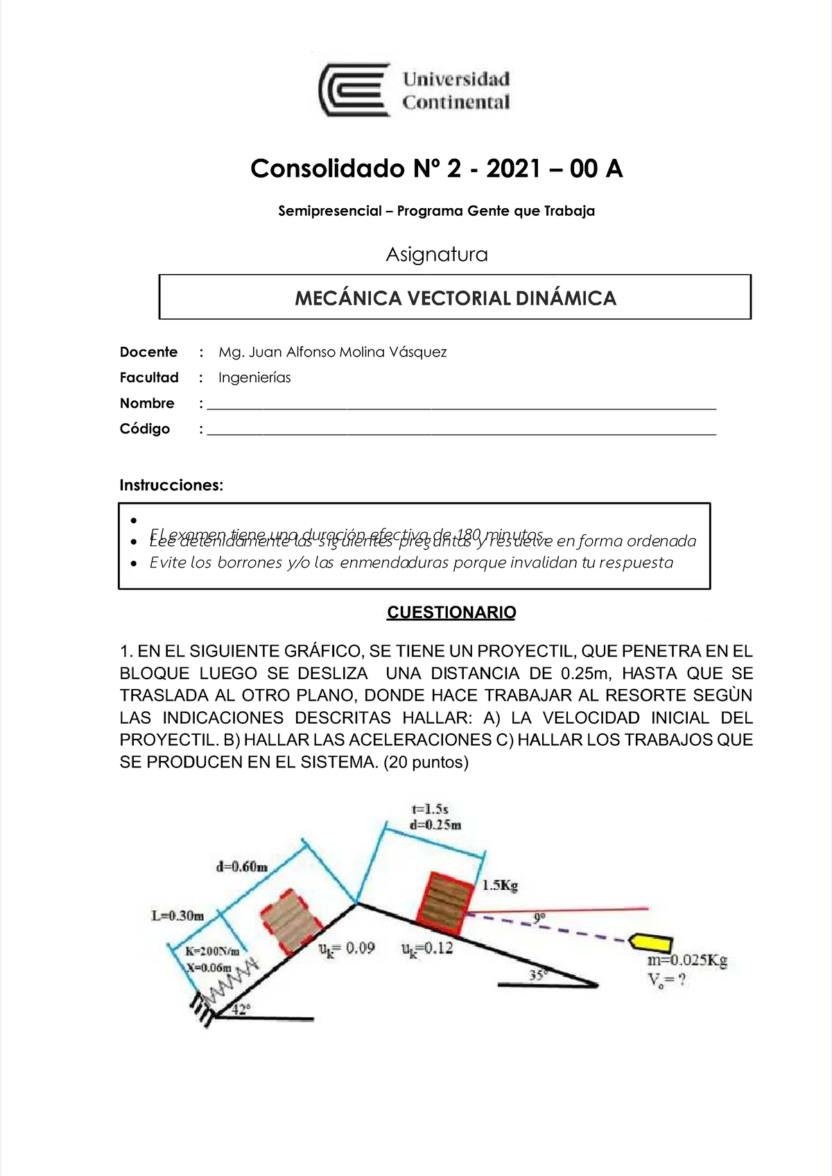 Consolidado Nº 2 - Examen Semipresencial MECÁNICA VECTORIAL DINÁMICA 2021 - Studocu