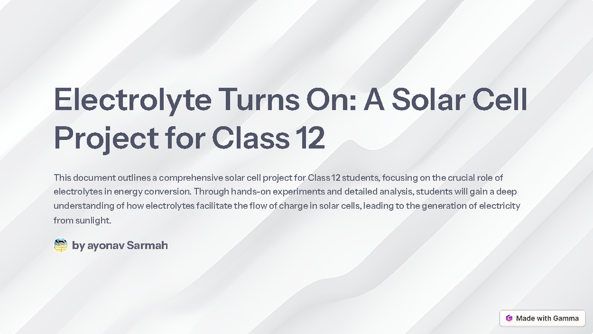 Electrolyte's Role in Solar Cells: Class 12 Project Overview - Studocu