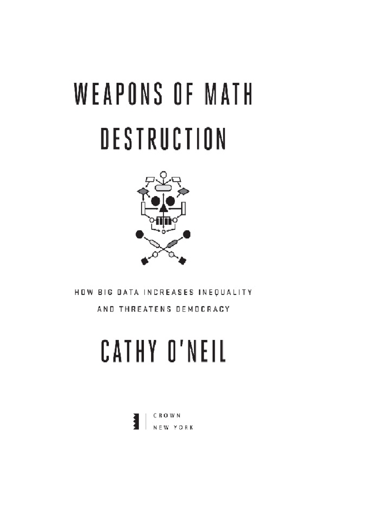Cathy O'Neil's "Weapons of Math Destruction": Intro & Ch 6 Analysis ...