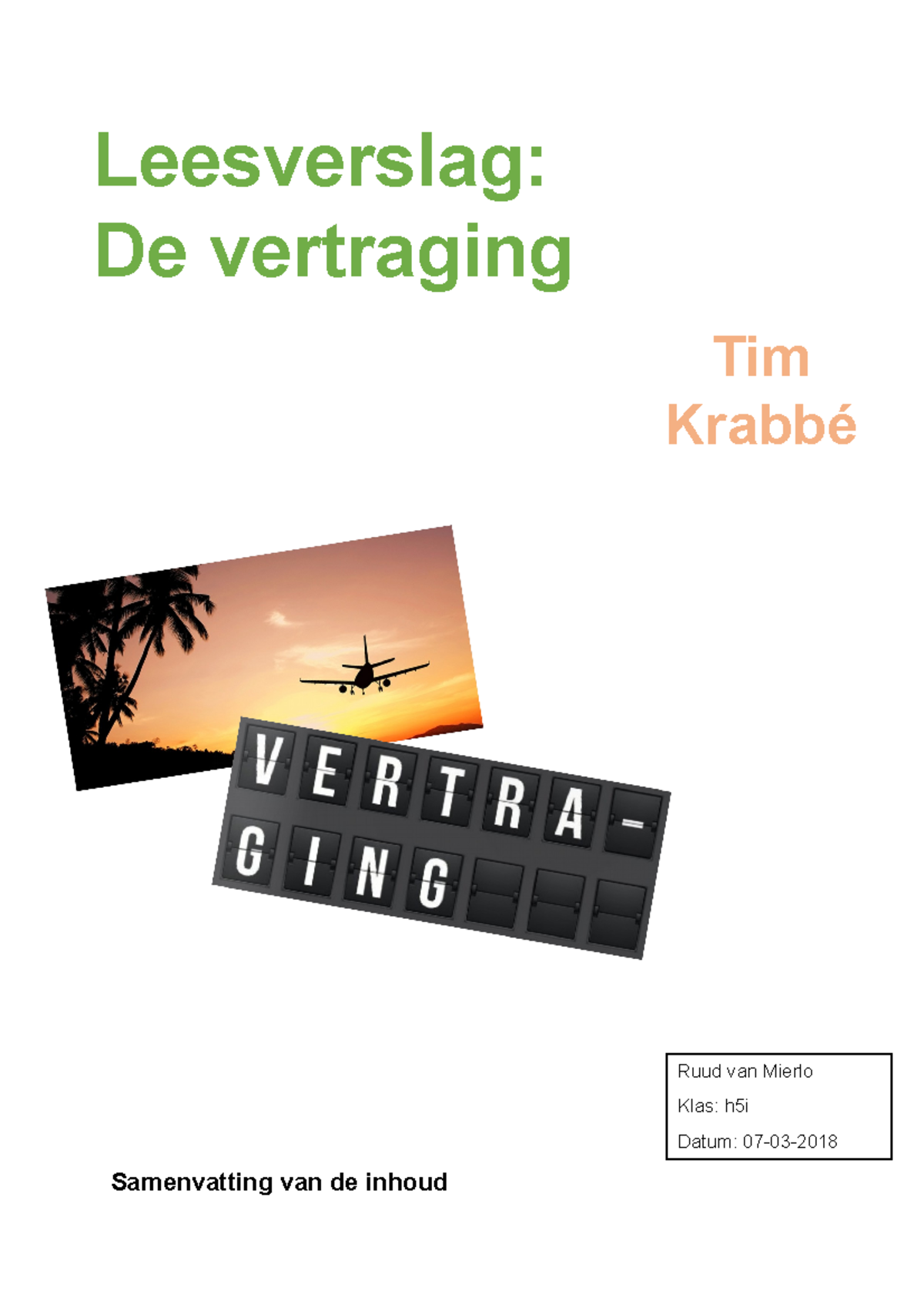 Boekverslag NL De vertraging Tim Krabbé - Leesverslag: De vertraging ...