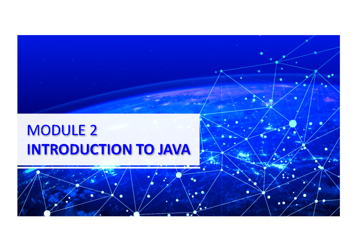 JAVA MOD 2 - Java - MODULE 2 INTRODUCTION TO JAVA HISTORY ü Java was ...