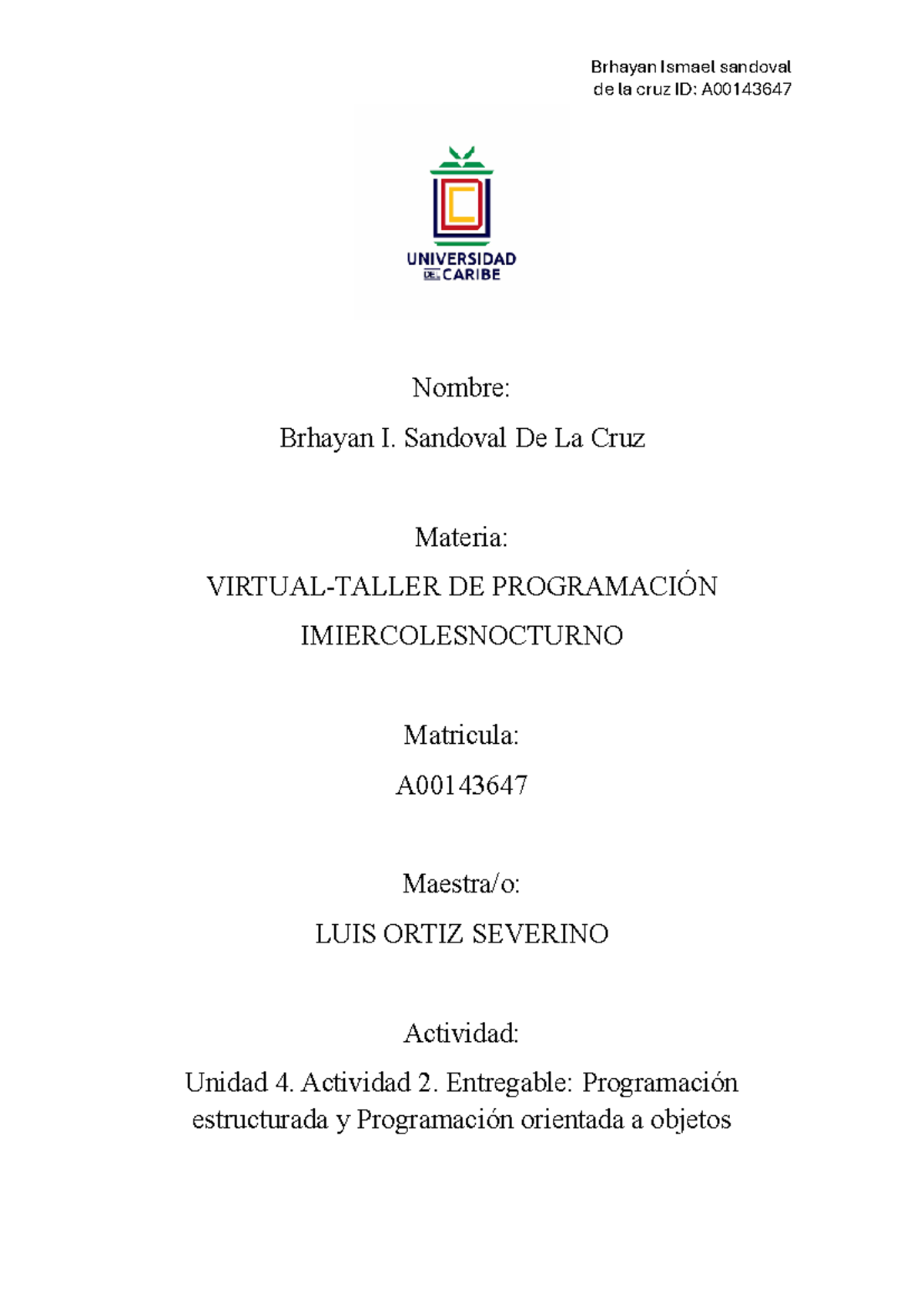 Unidad 4. Actividad 2-Entregable-Programación estructurada y Programación orientada a objetos ...