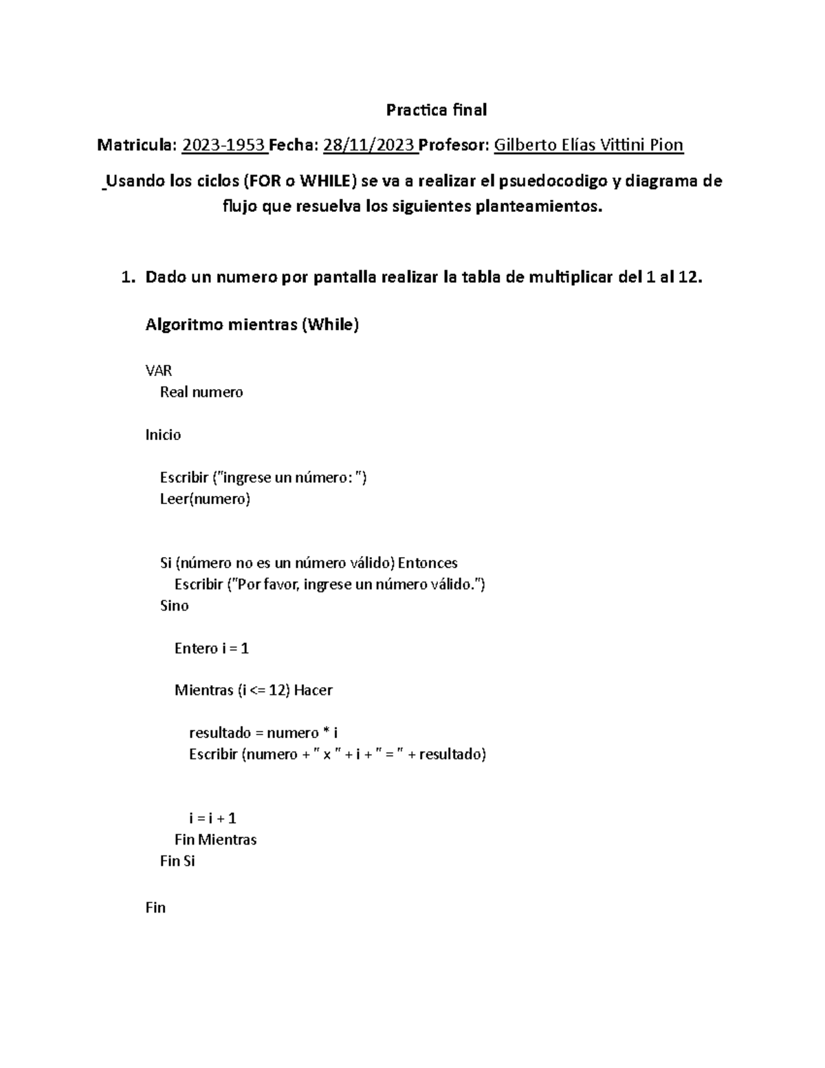 Práctica final - Algoritmos con ciclos (FOR y WHILE) 2023-1953 - Studocu
