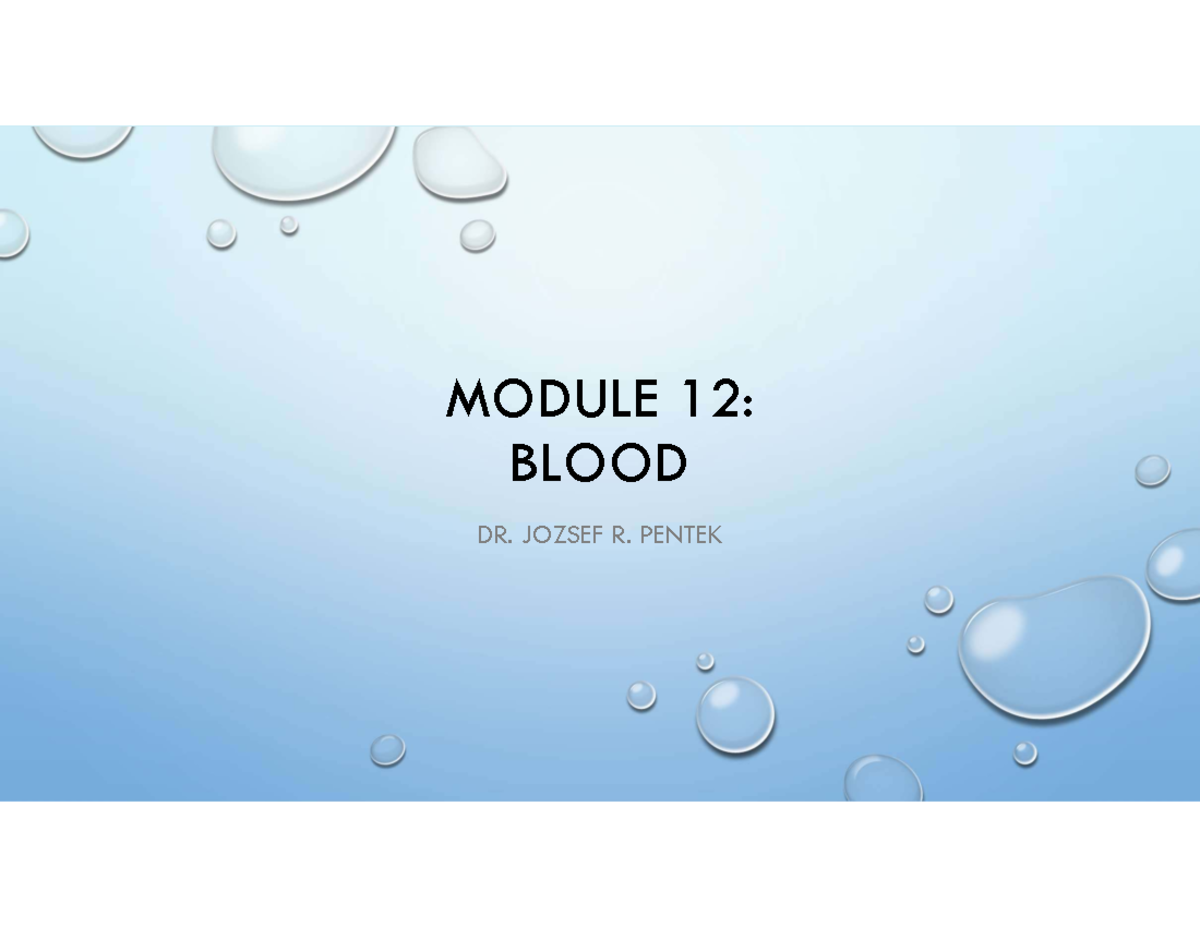 Blood Physiology and Disorders: Module 12 Overview - Dr. Jozsef R ...