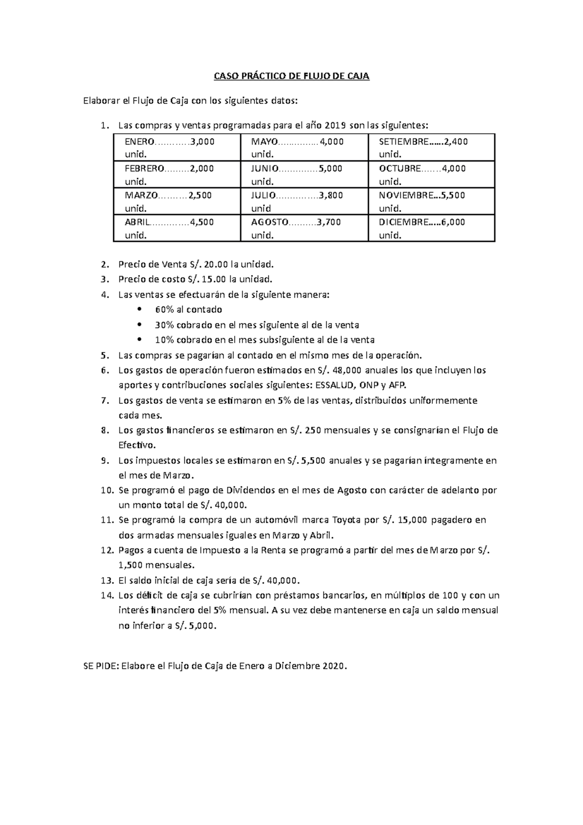CASO Práctico DE Flujo DE CAJA - CASO PRÁCTICO DE FLUJO DE CAJA Elaborar el Flujo de Caja con ...