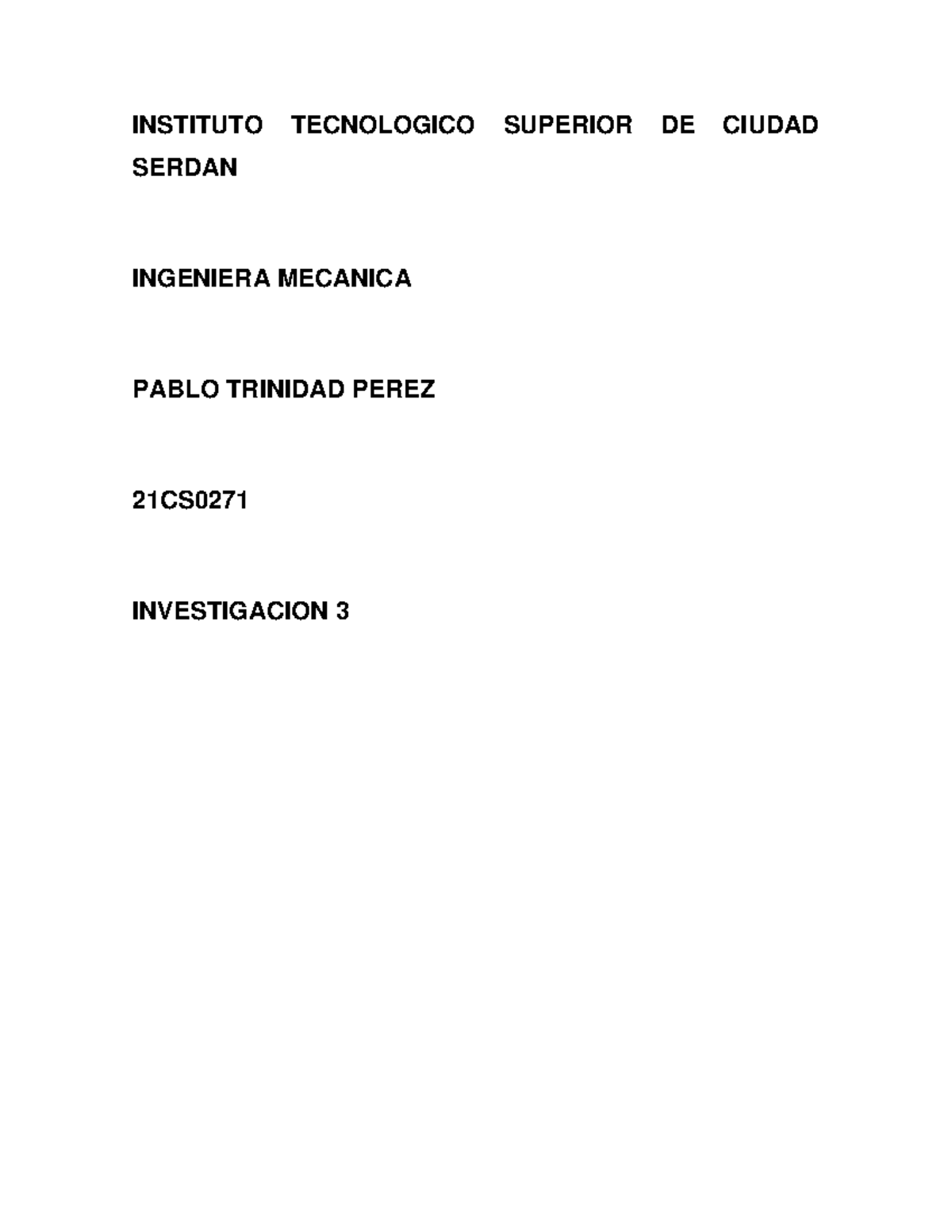 Investigacion 3 tec - INSTITUTO TECNOLOGICO SUPERIOR DE CIUDAD SERDAN ...