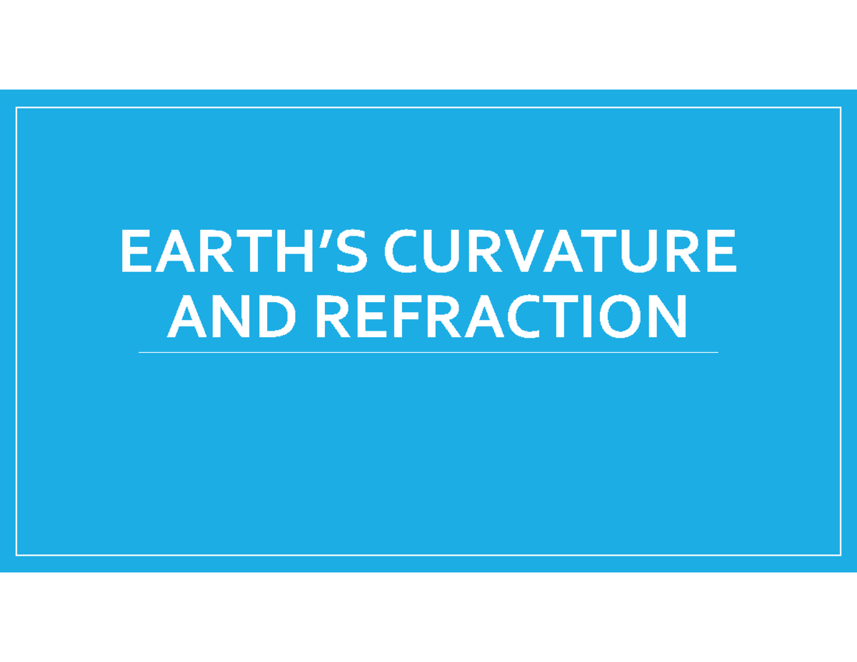 Earths Curvature AND Refraction TOPO - EARTH’S CURVATURE AND REFRACTION ...