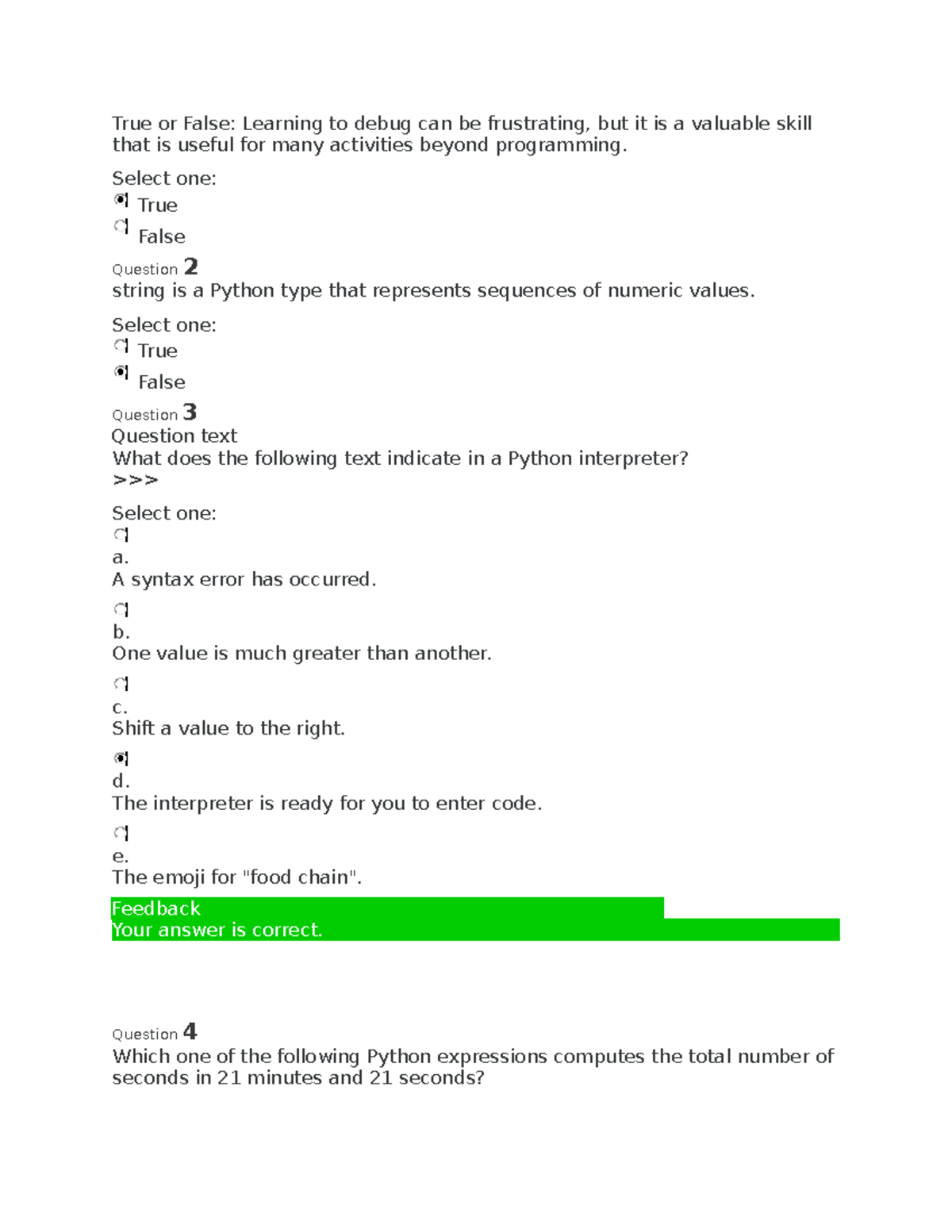 Week 1 - Review Quiz (self-quiz) CS1101 - True or False: Learning to debug can be frustrating ...