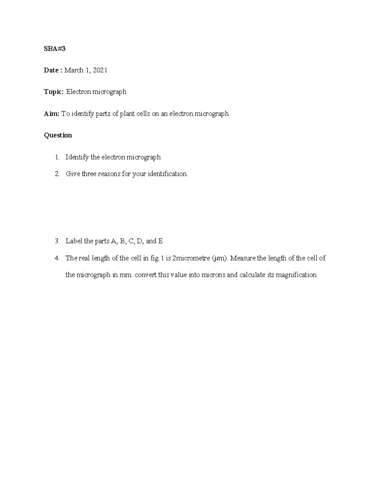 Bio sba 1 - lab - Biology - SBA# Date : March 1, 2021 Topic: Electron ...