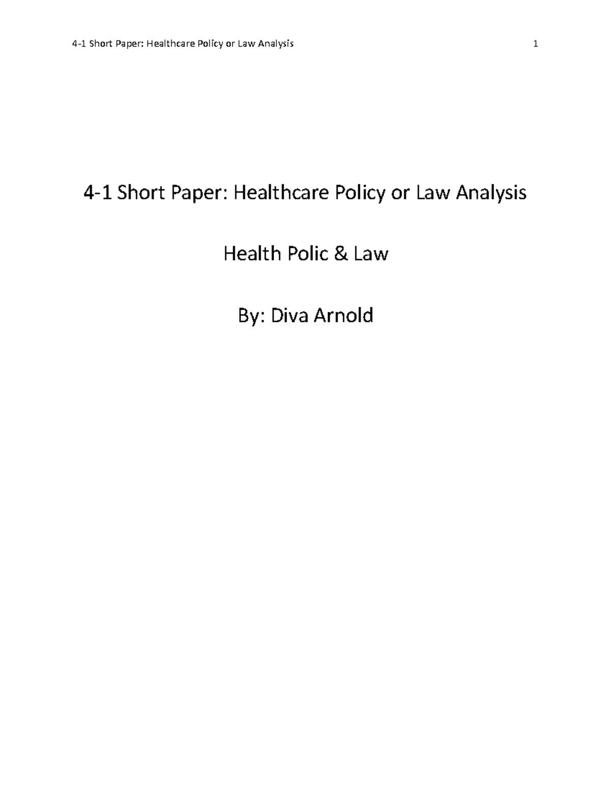 4-1 Short Paper Healthcare Policy or Law Analysis - It is a course of ...