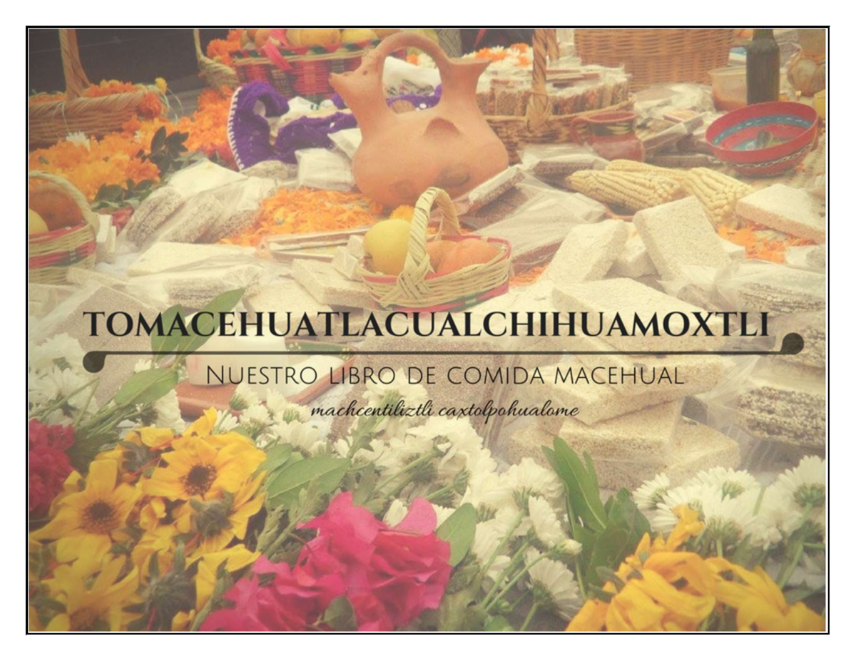 Recetario Tradicional en Náhuatl: Tomacehualtlacuachihuamoxtli - Studocu