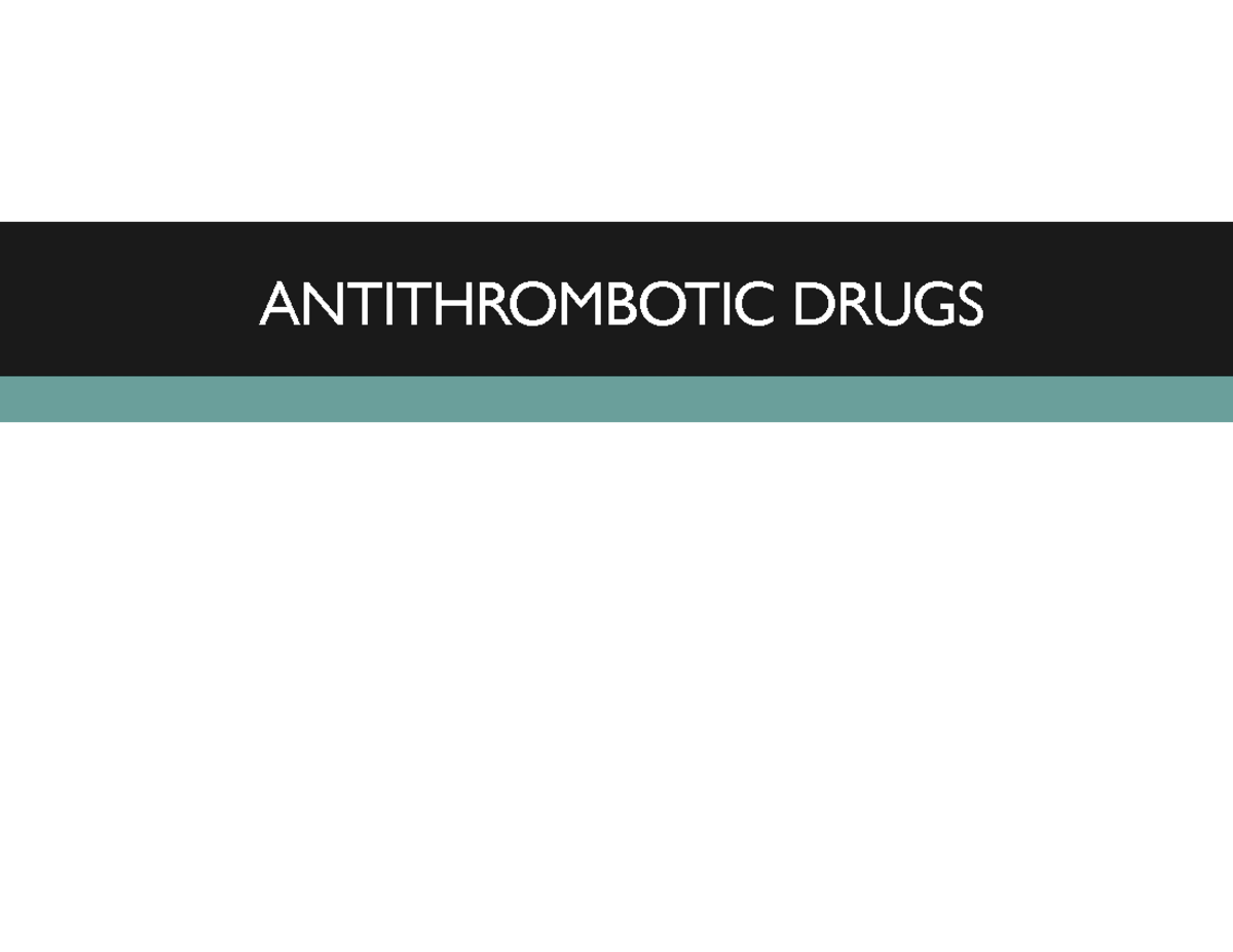 Antithrombotic Drugs Overview and Mechanisms - MED123 Lecture Notes ...