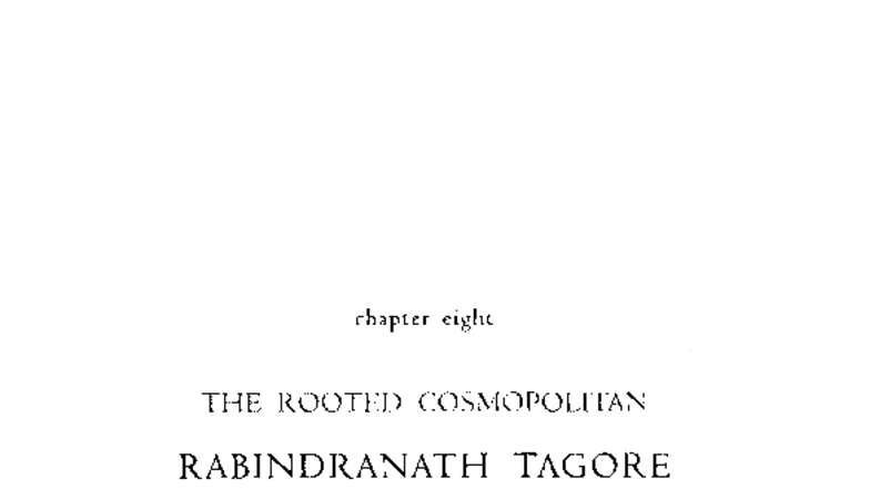 Unit 2: The Rooted Cosmopolitan - Rabindranath Tagore's Political ...