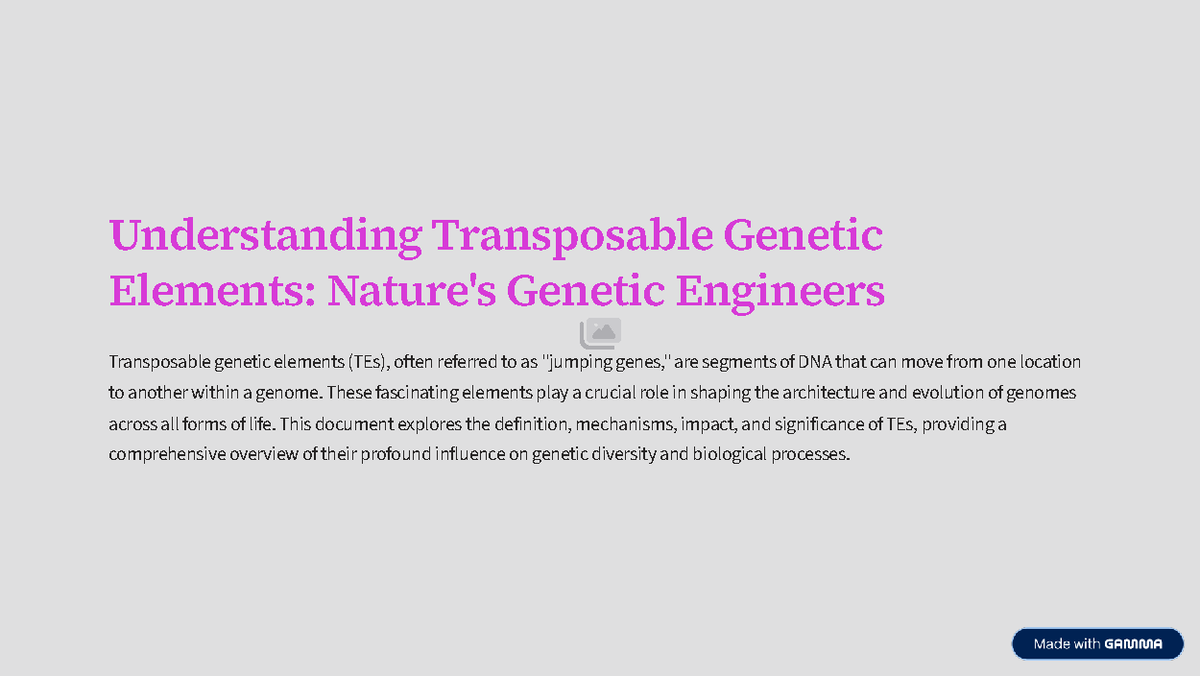 Understanding Transposable Genetic Elements: Nature's Genetic Engineers ...