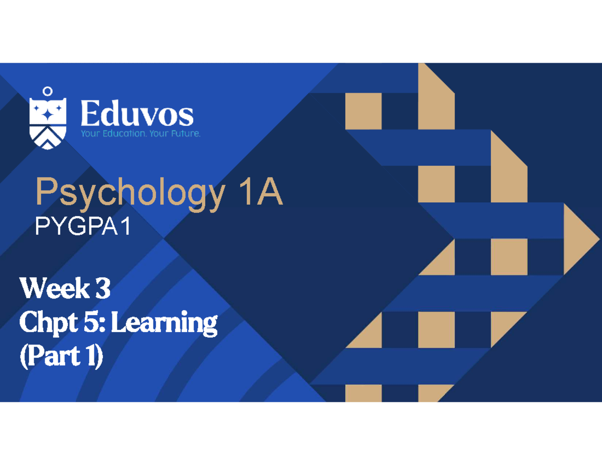 Psychology 1A PYGPA1 Chapter 5 Learning: Classical & Operant ...