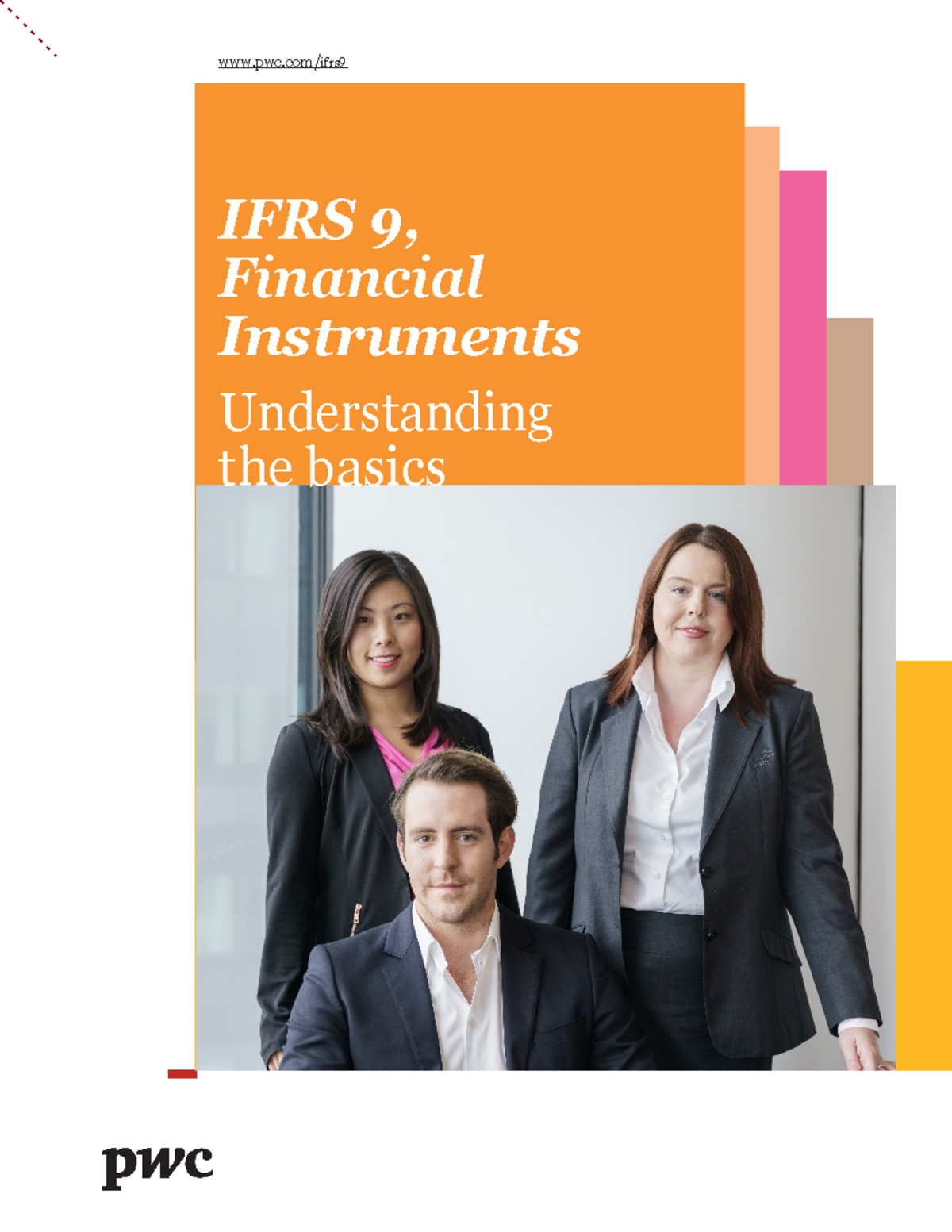 Ifrs 9 understanding the basics - pwc/ifrs IFRS 9, Financial Instruments Understanding the ...