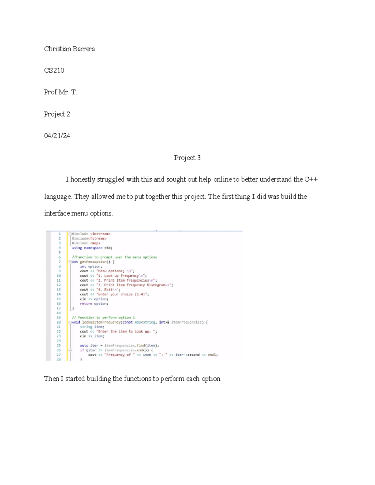 Project 3 CS210 - CS210 - Christian Barrera CS Prof Mr. T. Project 2 04/21/ Project 3 I honestly ...