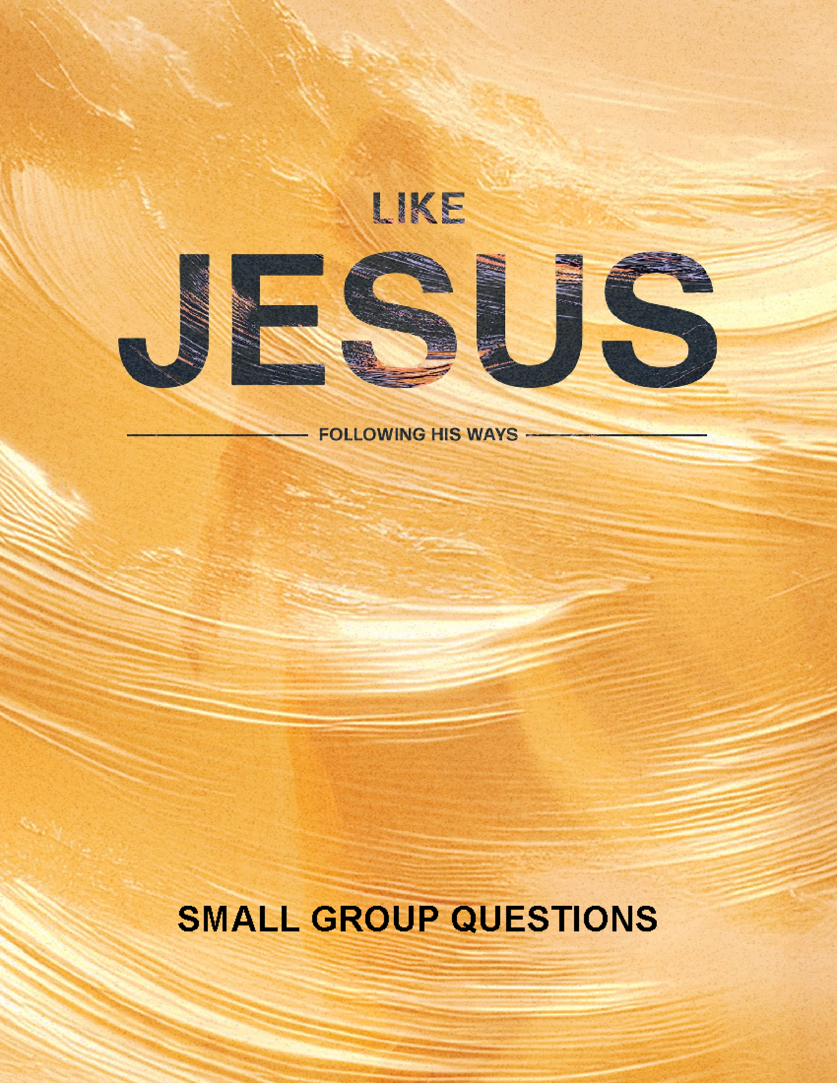 Like Jesus Small Group Questions: Discipleship & Prayer Insights - Studocu