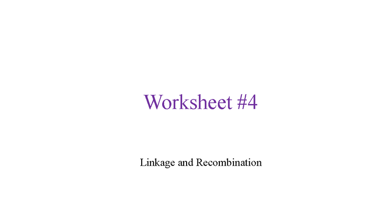 Answer Key: Worksheet on Linkage and Recombination (Week 4) - Studocu