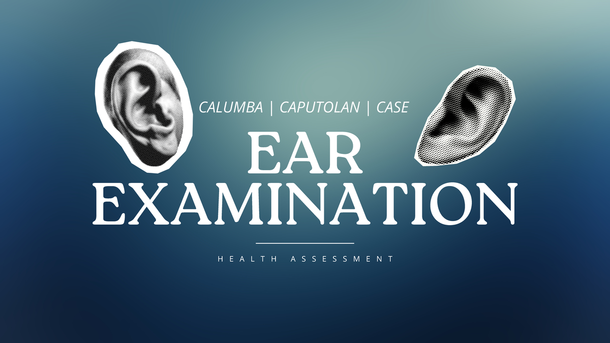 EAR Assessment - Lecture Slides on Ear Examination and Function - Studocu
