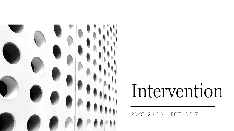 Intervention PSYC 2300: LECTURE 7 - Client Factors & Therapy Outcomes ...