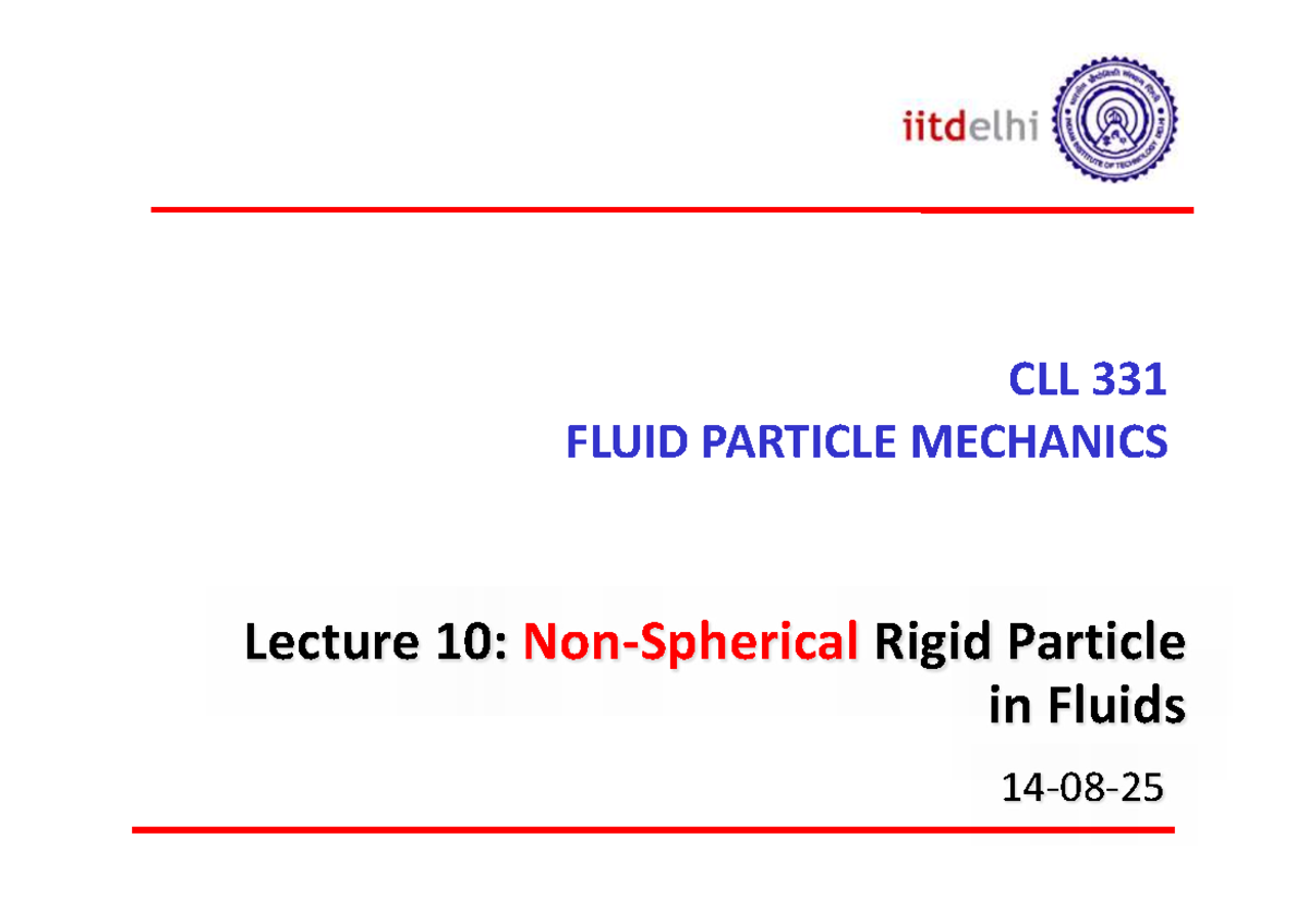 CLL 331 Fluid Particle Mechanics Lecture 10: Rigid Particles in Fluids ...